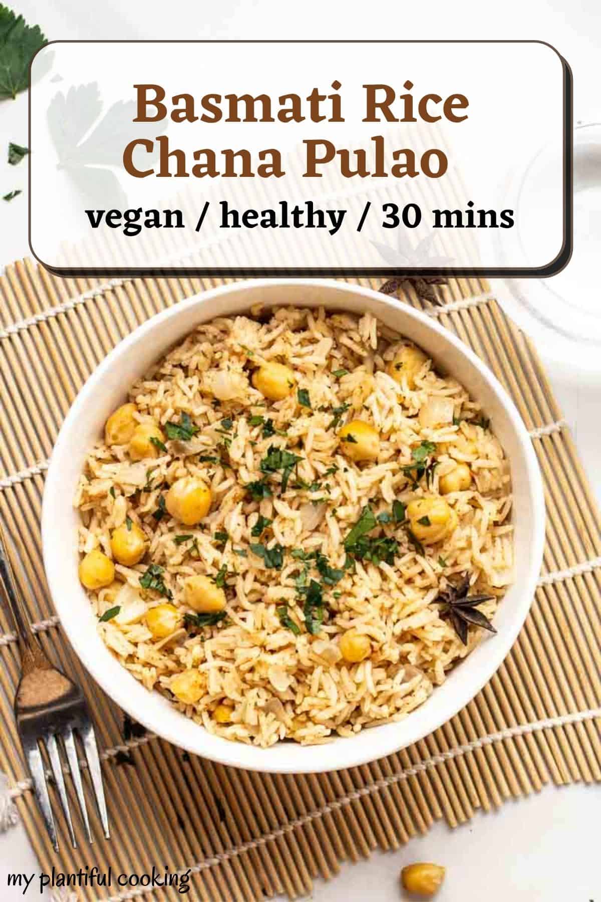 Basmati Chana Pulao (Chickpea Rice) – My Plantiful Cooking