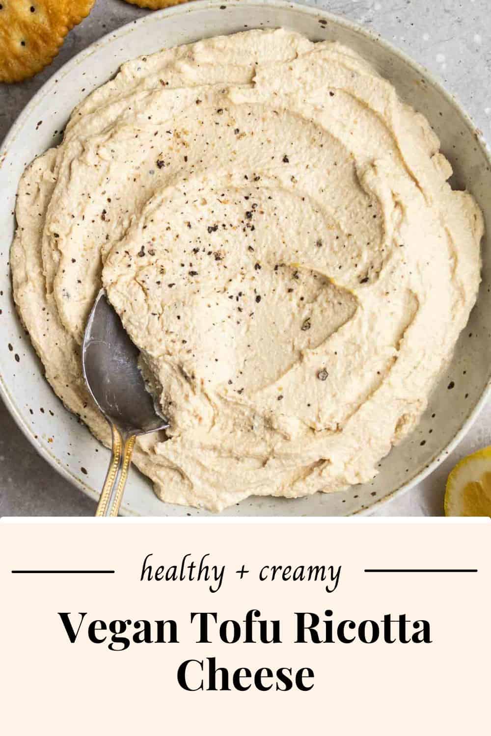 Creamy Tofu Ricotta – My Plantiful Cooking