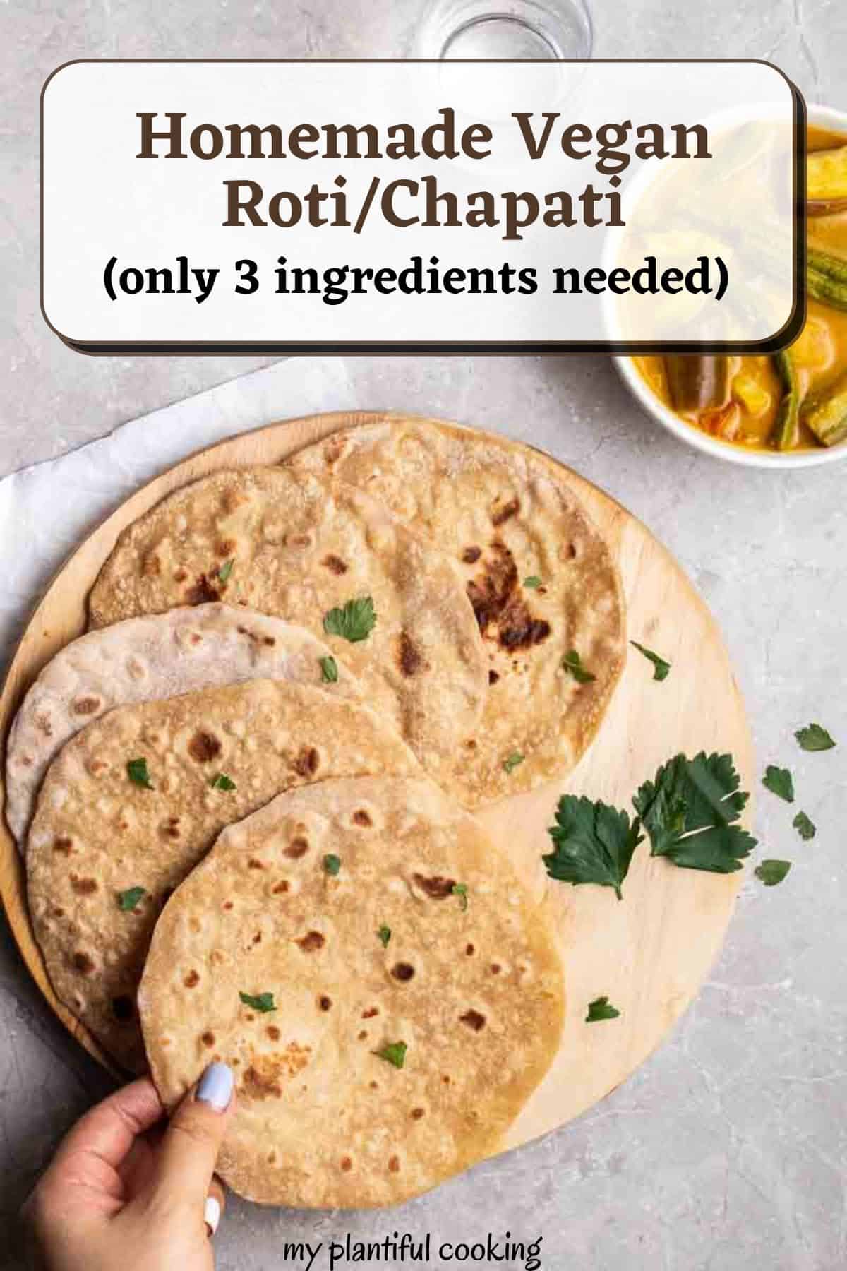Soft Vegan Roti (Chapati) – My Plantiful Cooking