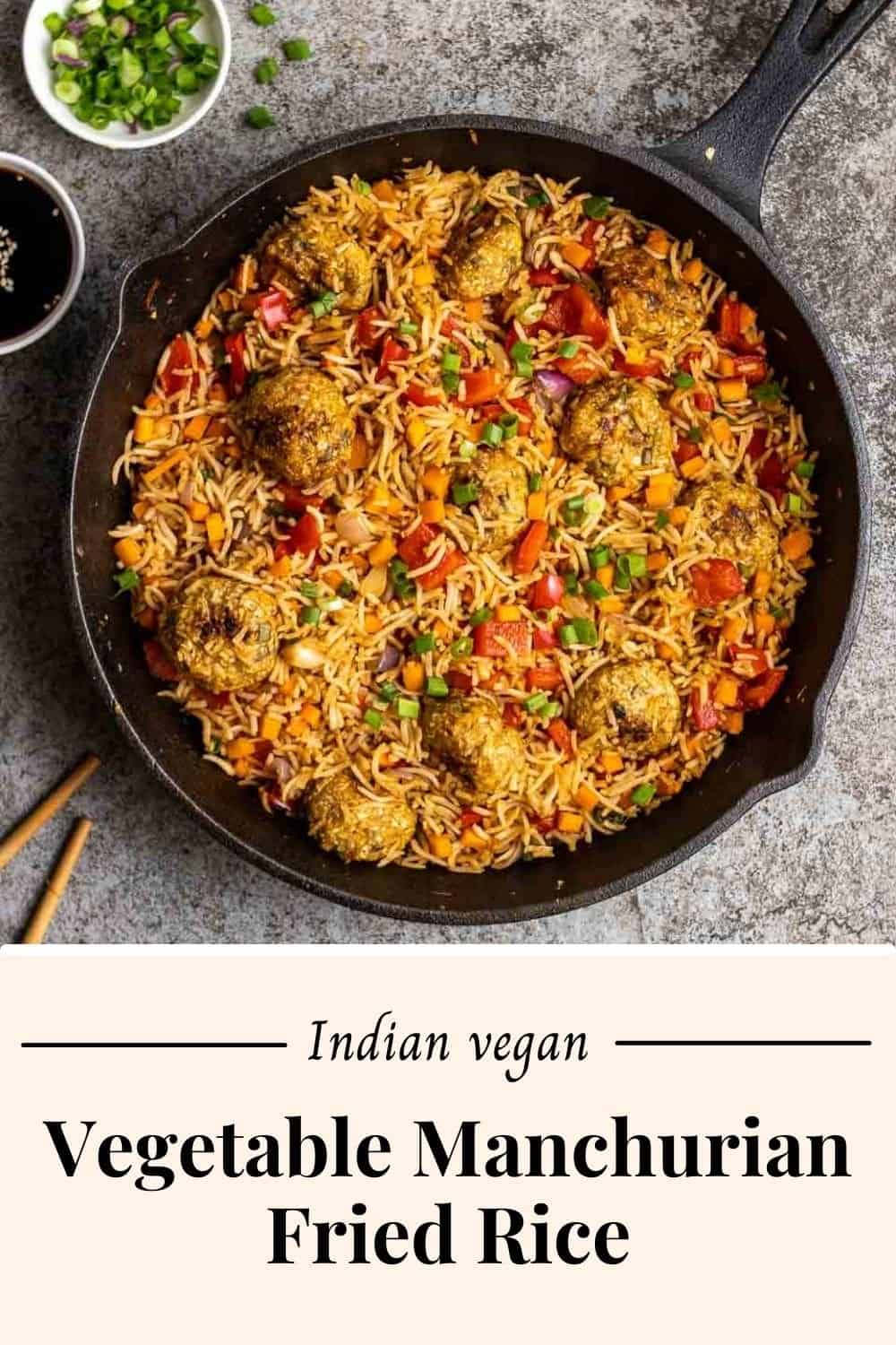 Veg Manchurian Fried Rice – My Plantiful Cooking