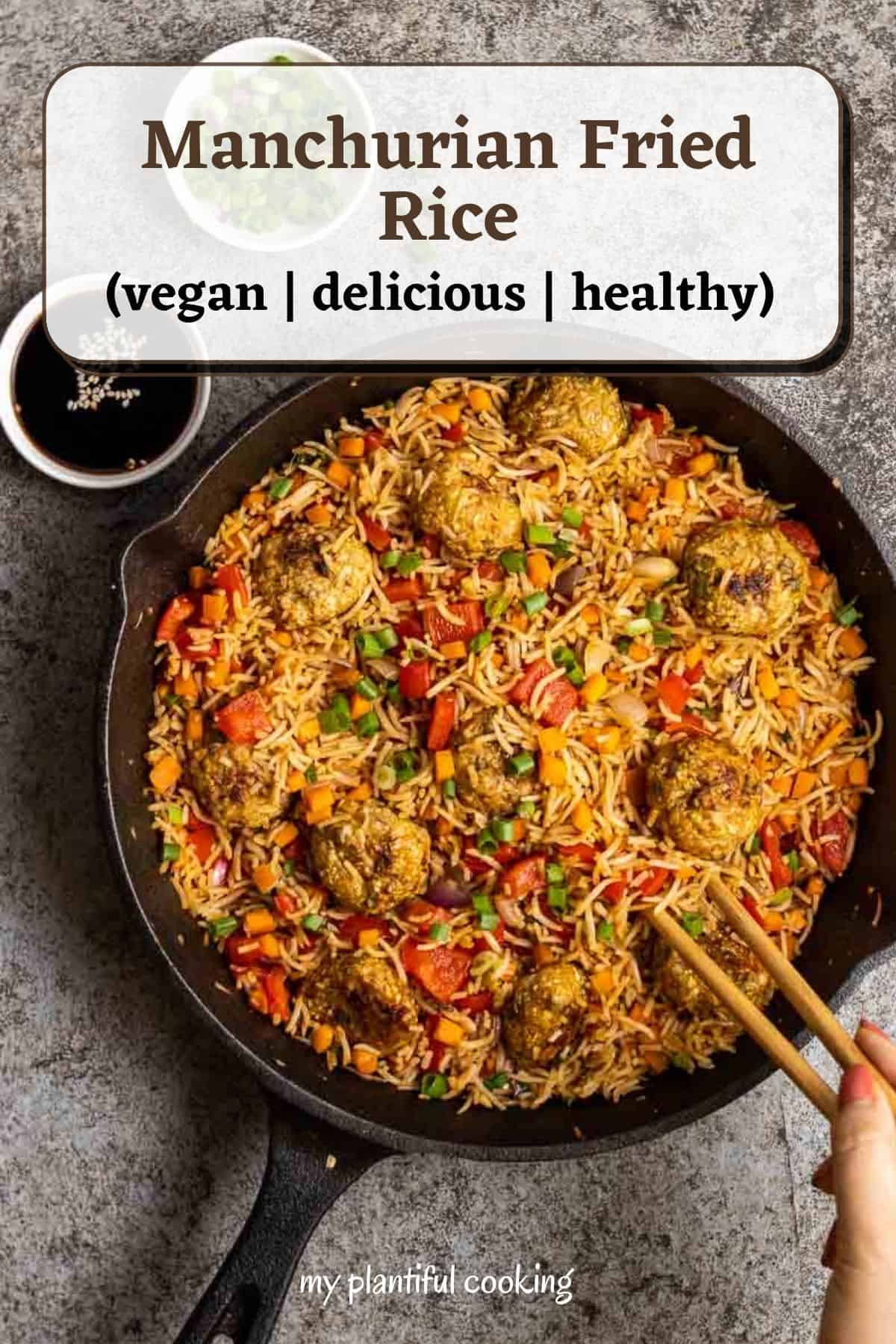 Veg Manchurian Fried Rice – My Plantiful Cooking