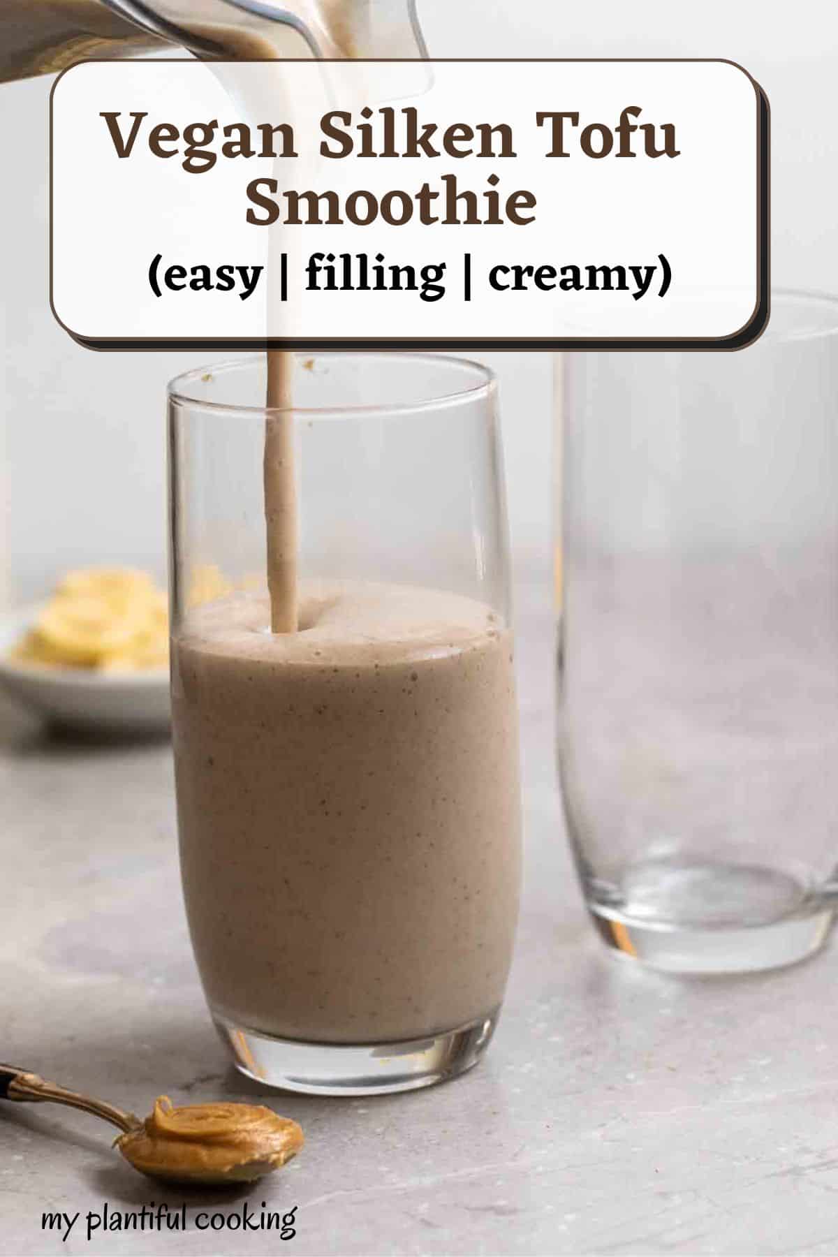Creamy Silken Tofu Smoothie – My Plantiful Cooking