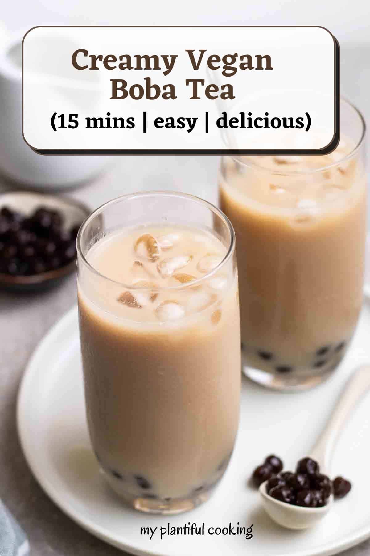 Vegan Bubble Tea (boba tea) – My Plantiful Cooking
