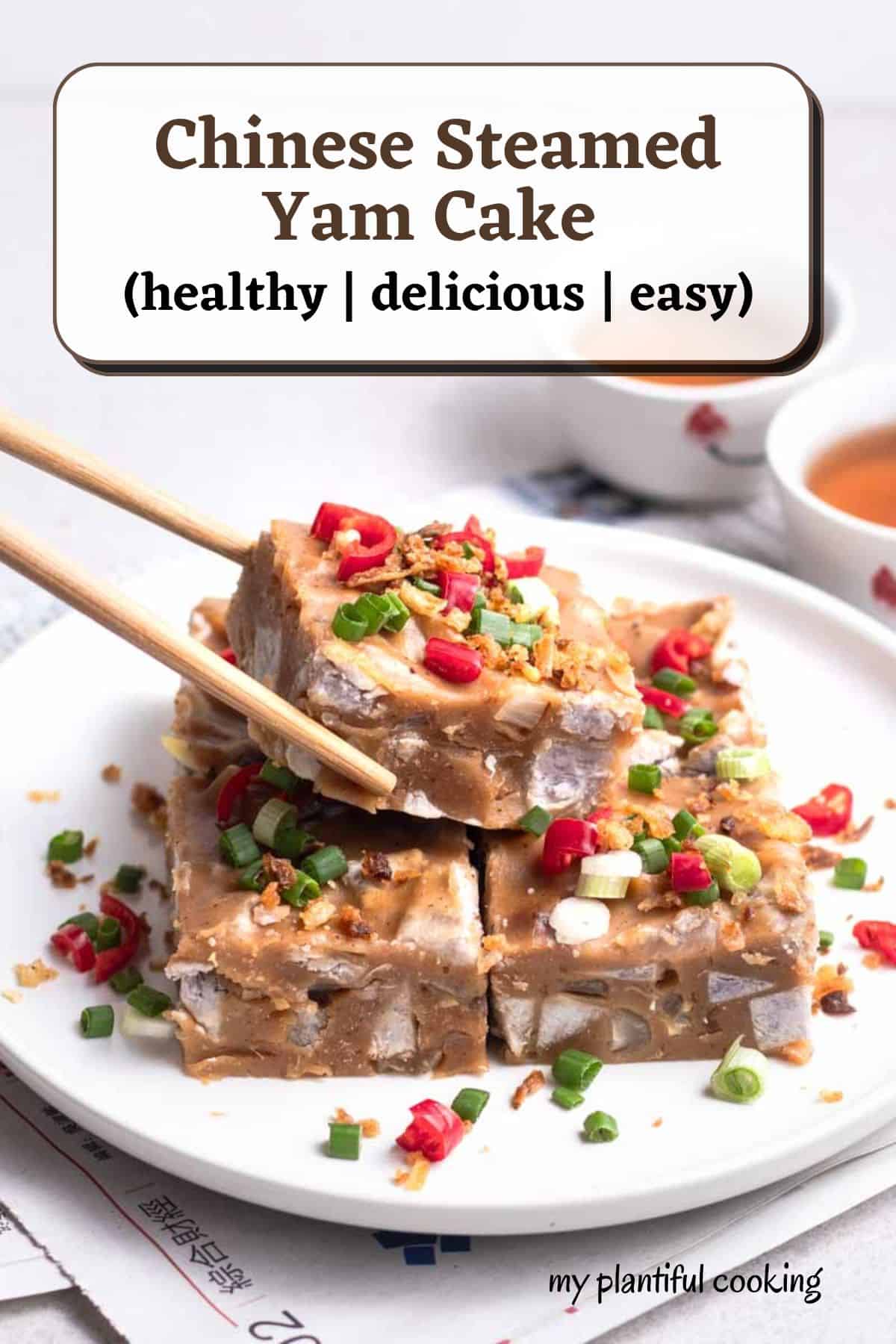 Chinese steamed yam cake (taro cake) – My Plantiful Cooking